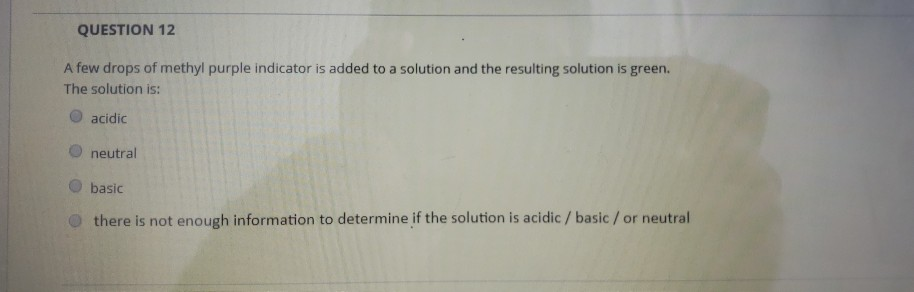 Solved QUESTION 12 A few drops of methyl purple indicator is | Chegg.com