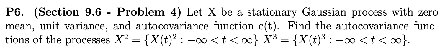 Solved Let X be a stationary Gaussian process with zeromean, | Chegg.com