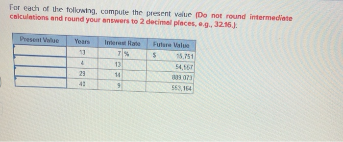 Solved For each of the following, compute the present value | Chegg.com