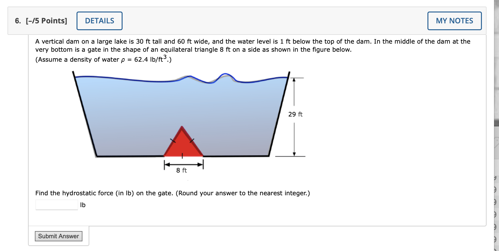 Solved [-/5 ﻿Points]A vertical dam on a large lake is 30ft | Chegg.com