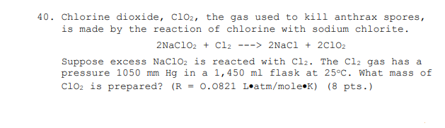 Solved 40. Chlorine dioxide, C102, the gas used to kill | Chegg.com