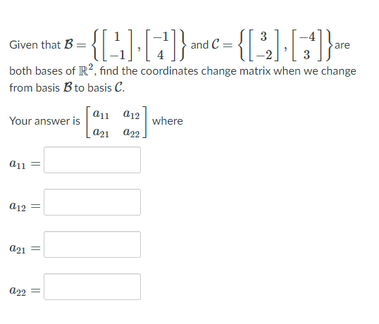 Solved 3 Given that B= and C= both bases of R2, find the | Chegg.com