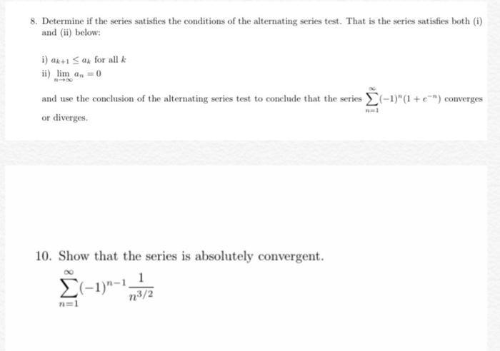 Solved 8. Determine if the series satisfies the conditions | Chegg.com