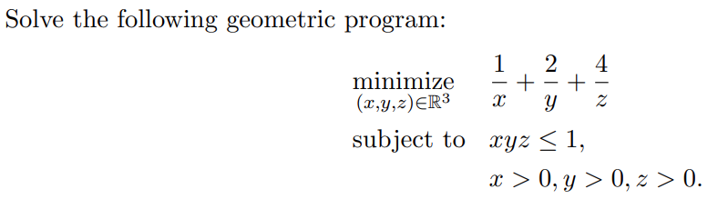 Solved Solve the following geometric program: 1 2 4 minimize | Chegg.com