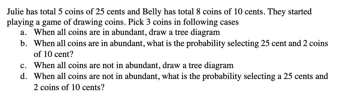 Solved Julie has total 5 coins of 25 cents and Belly has | Chegg.com