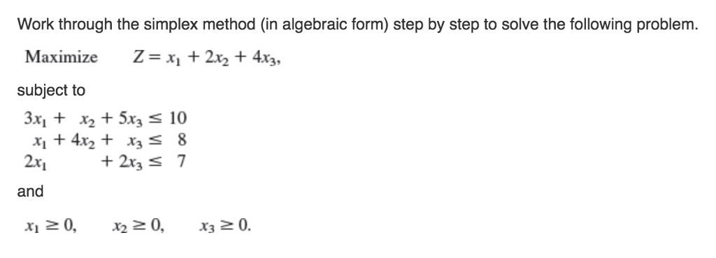 Solved Work through the simplex method (in algebraic form) | Chegg.com