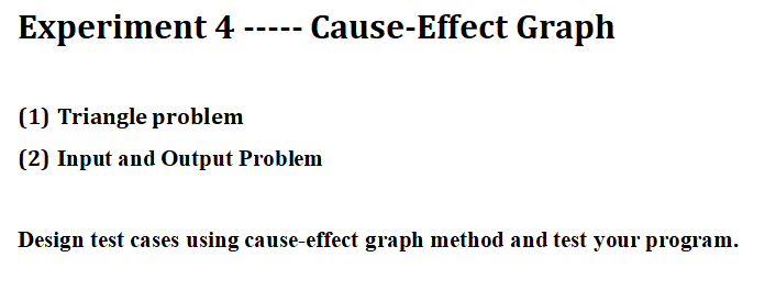 Solved Experiment 4 Cause-Effect Graph (1) Triangle problem | Chegg.com