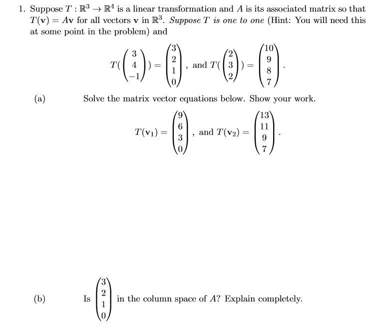 Solved 1. Suppose T : R3 R4 is a linear transformation and A | Chegg.com