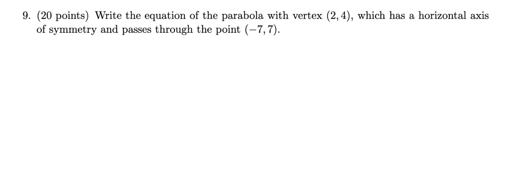 Solved 9. (20 points) Write the equation of the parabola | Chegg.com Solved 9. (20 points) Write the equation of the parabola | Chegg.com