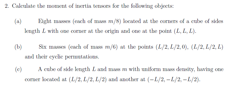 Solved 2. Calculate the moment of inertia tensors for the | Chegg.com
