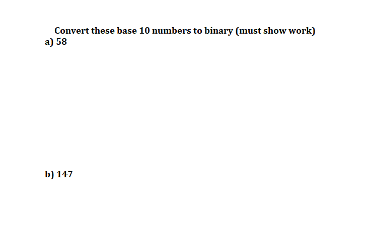 Solved Convert these base 10 numbers to binary (must show | Chegg.com