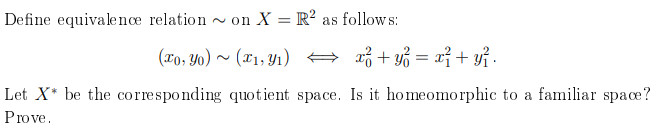 Solved Topology Define equivalence relation ∼ on X = R2 as | Chegg.com