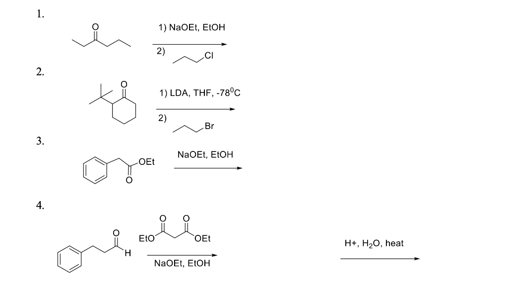 Solved 1. 1) NaOEt, EtOH 2) CI 2. 1) LDA, THF, -78°C 2) Br | Chegg.com