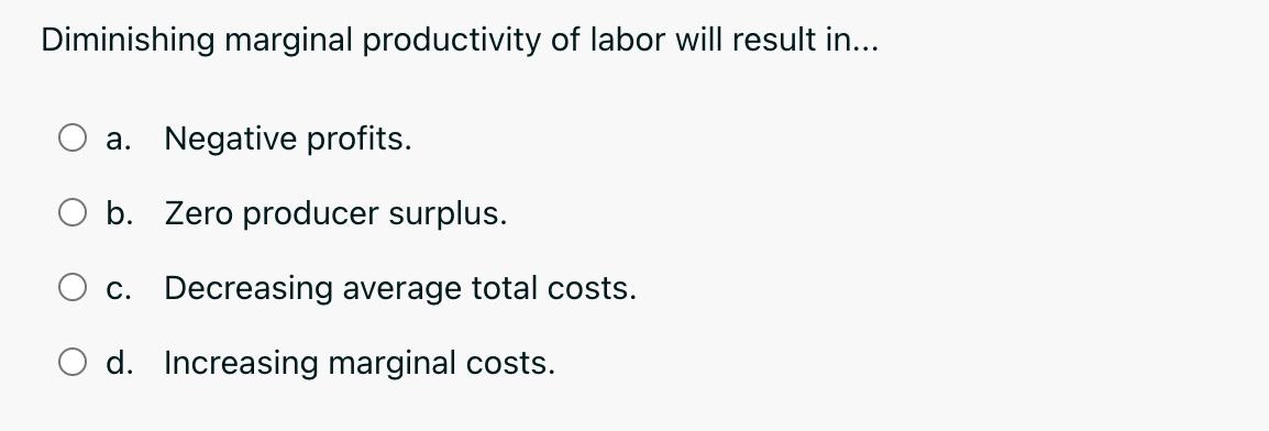 Solved Diminishing marginal productivity of labor will | Chegg.com