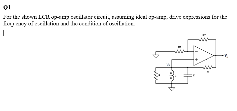 Solved Q1 For the shown LCR op-amp oscillator circuit, | Chegg.com