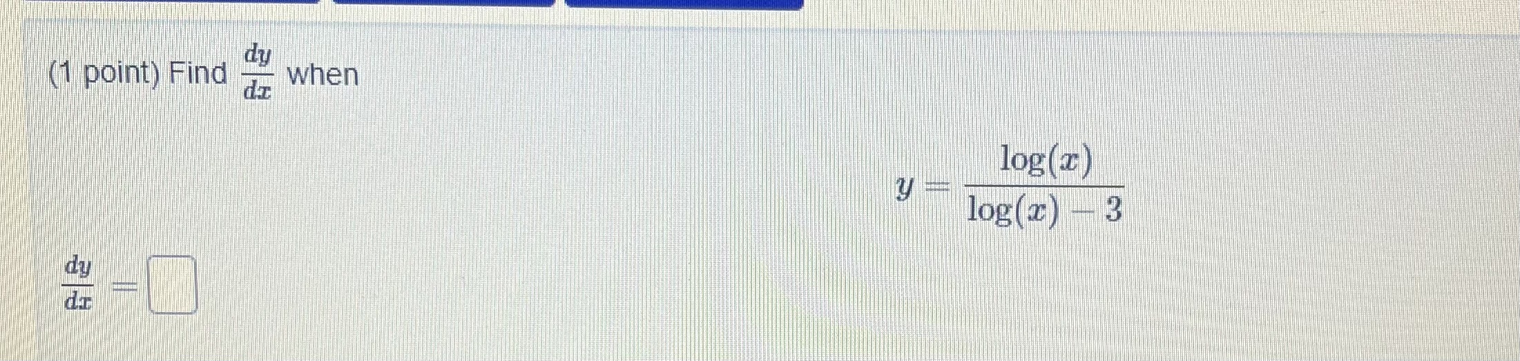 Solved ( 1 point) Find dxdy when y=log(x)−3log(x) dxdy= | Chegg.com