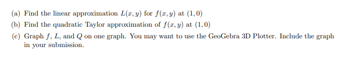 Solved 6. The quadratic Taylor approximation of f(x,y) near | Chegg.com