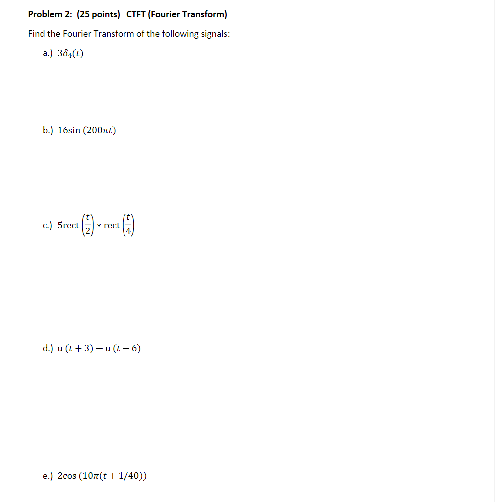 Solved Problem 2: (25 points) CTFT (Fourier Transform) Find | Chegg.com