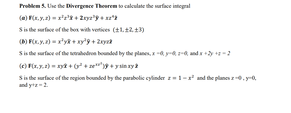 Solved Problem 5. ﻿Use the Divergence Theorem to calculate | Chegg.com