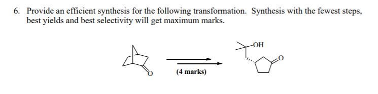 Solved 6. Provide an efficient synthesis for the following | Chegg.com