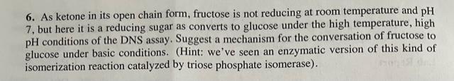 Solved 6. As ketone in its open chain form, fructose is not | Chegg.com