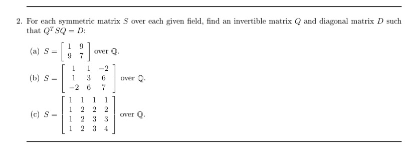 Solved 2. For each symmetric matrix S over each given field, | Chegg.com