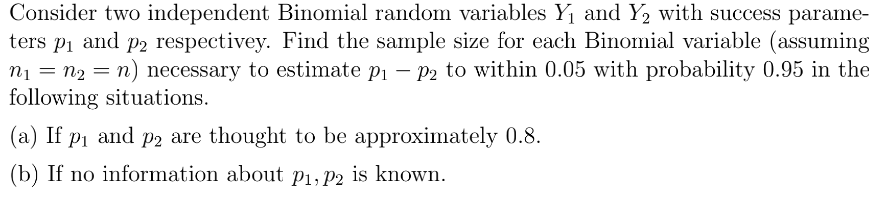 Solved Consider two independent Binomial random variables Yį | Chegg.com