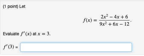 Solved (1 point) Let f(x) = (4x2 – 7)(x2 – 2) x2 + 6 | Chegg.com