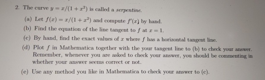 Solved 2. The curve y = x/(1+x2) is called a serpentine. (a) | Chegg.com