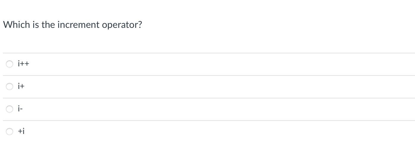 Solved Which is the increment operator? i++ +i O When | Chegg.com