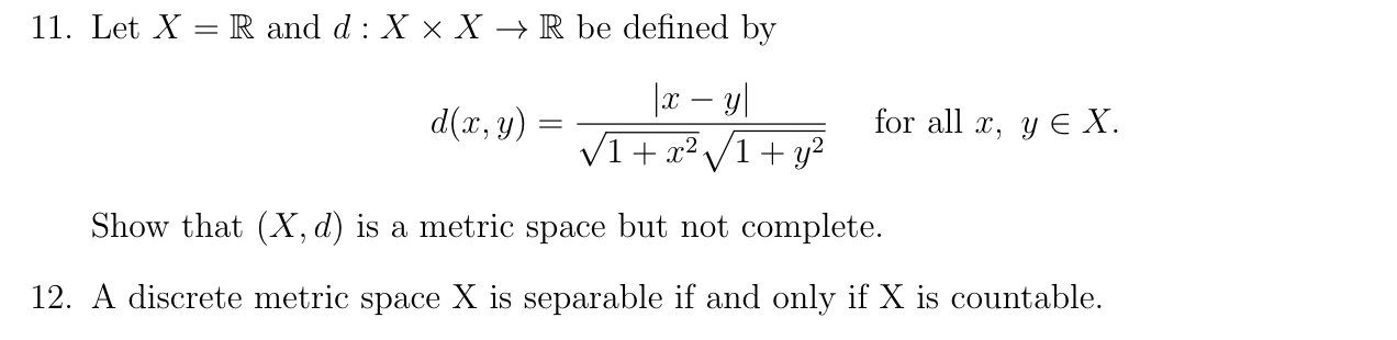 Solved 11. Let X=R and d:X×X→R be defined by | Chegg.com Solved 11. Let X=R and d:X×X→R be defined by | Chegg.com