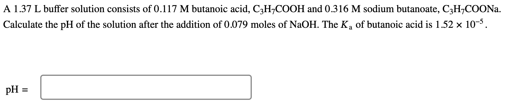 Solved A 1.37 L buffer solution consists of 0.117M butanoic | Chegg.com