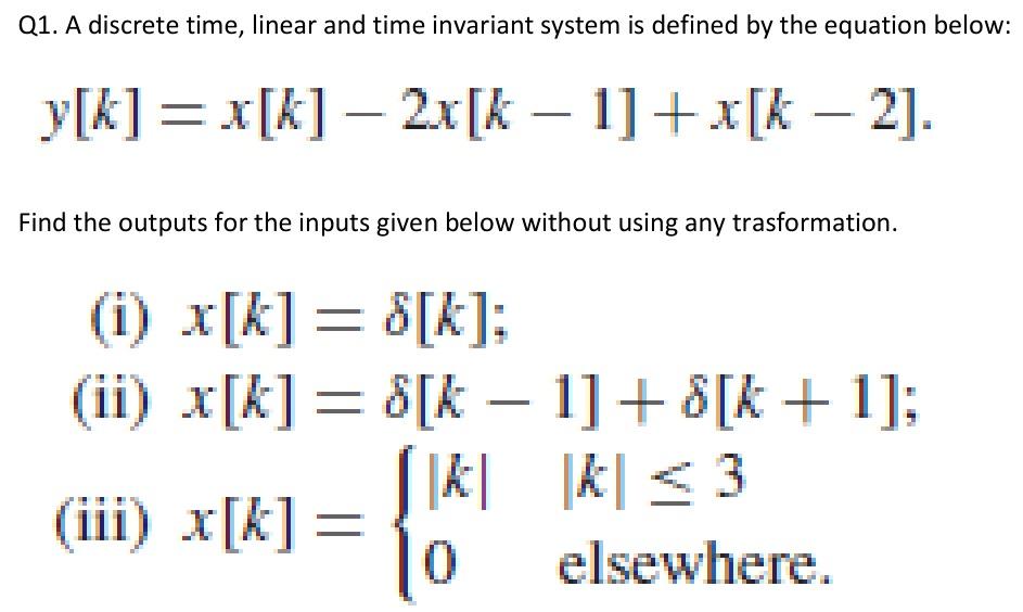 Solved Q1. A discrete time, linear and time invariant system | Chegg.com