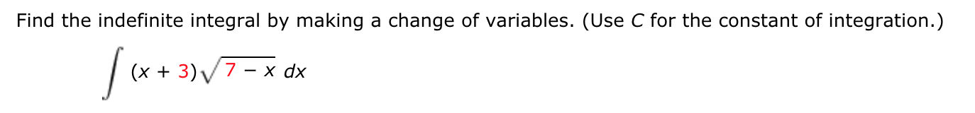 Solved Find the indefinite integral by making a change of | Chegg.com
