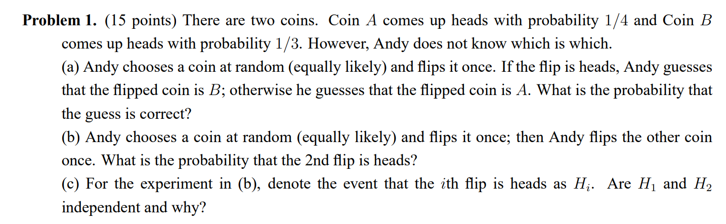Solved Problem 1. (15 points) There are two coins. Coin A | Chegg.com