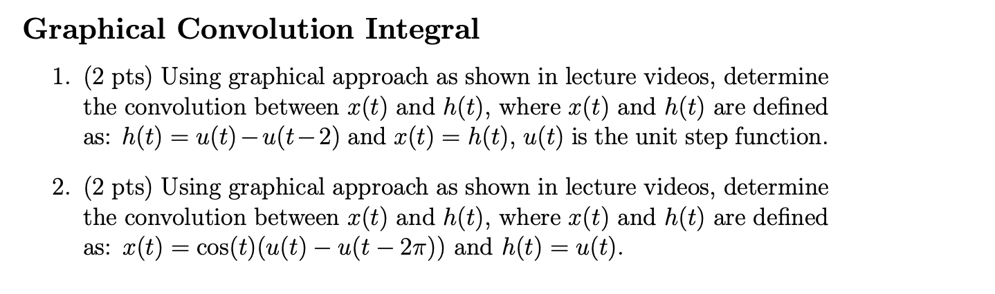 Solved Graphical Convolution Integral 1. (2 pts) Using | Chegg.com