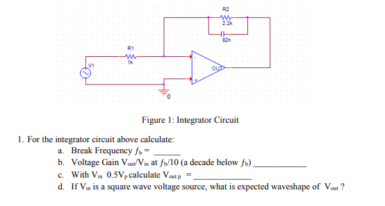 Solved R2 2.2k 82n R1 1k VI Figure 1: Integrator Circuit 1. | Chegg.com