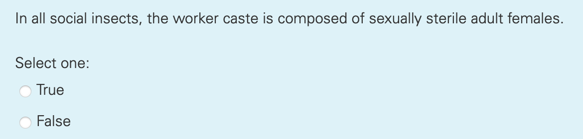 Solved In all social insects, the worker caste is composed | Chegg.com