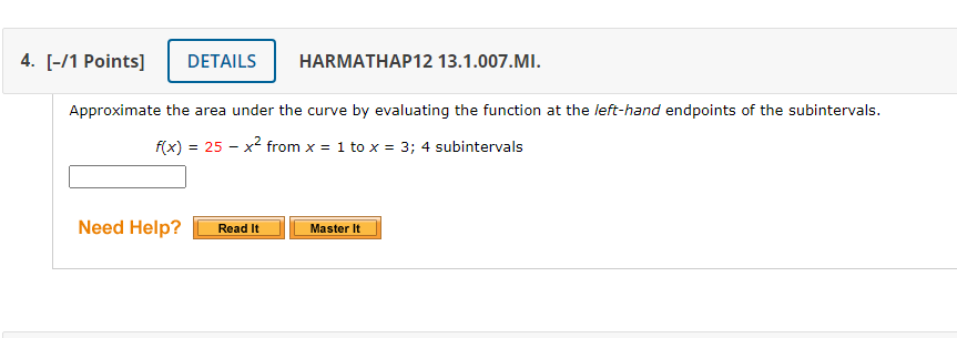 Solved Approximate the area under the curve by evaluating | Chegg.com