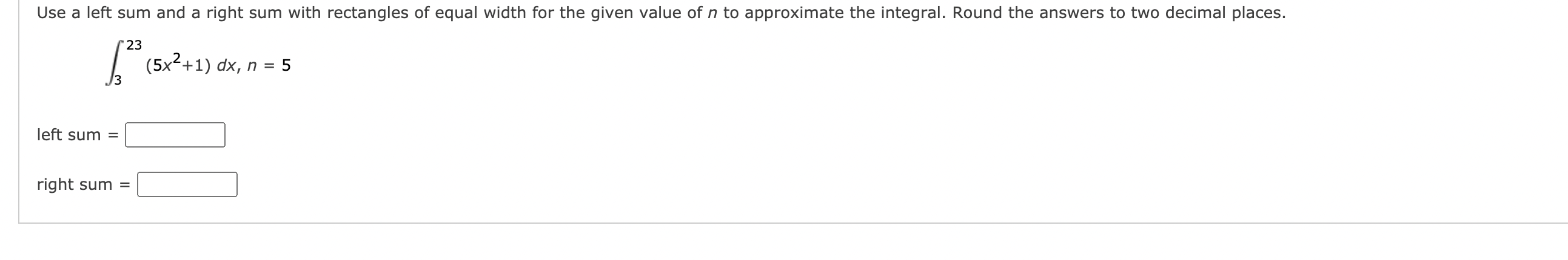 Solved Use a left sum and a right sum with rectangles of | Chegg.com