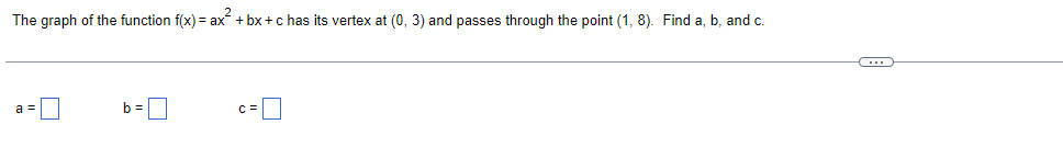 Solved The graph of the function f(x)=ax2+bx+c has its | Chegg.com