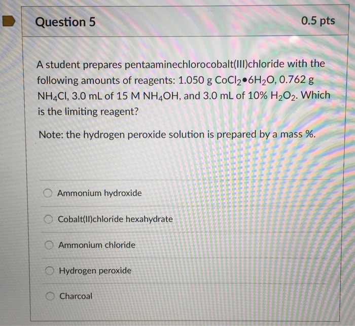 Solved Question 4 0.5 pts The "dot" in CoCl2 6H2O means that | Chegg.com
