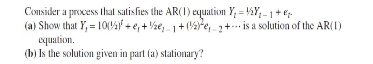 Solved Consider a process that satisfies the AR(1) equation | Chegg.com
