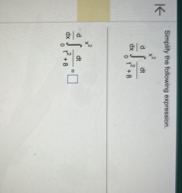 Solved Simplify the following expression. dxd∫0x2t2+8dt | Chegg.com