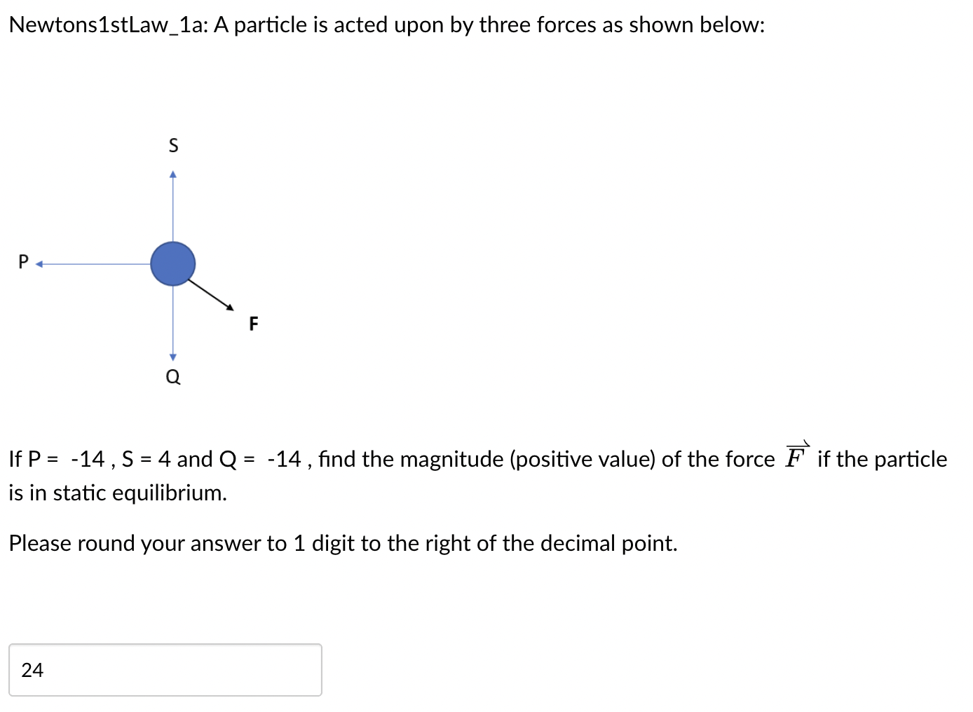 Solved Newtons1stLaw_1a: A particle is acted upon by three | Chegg.com