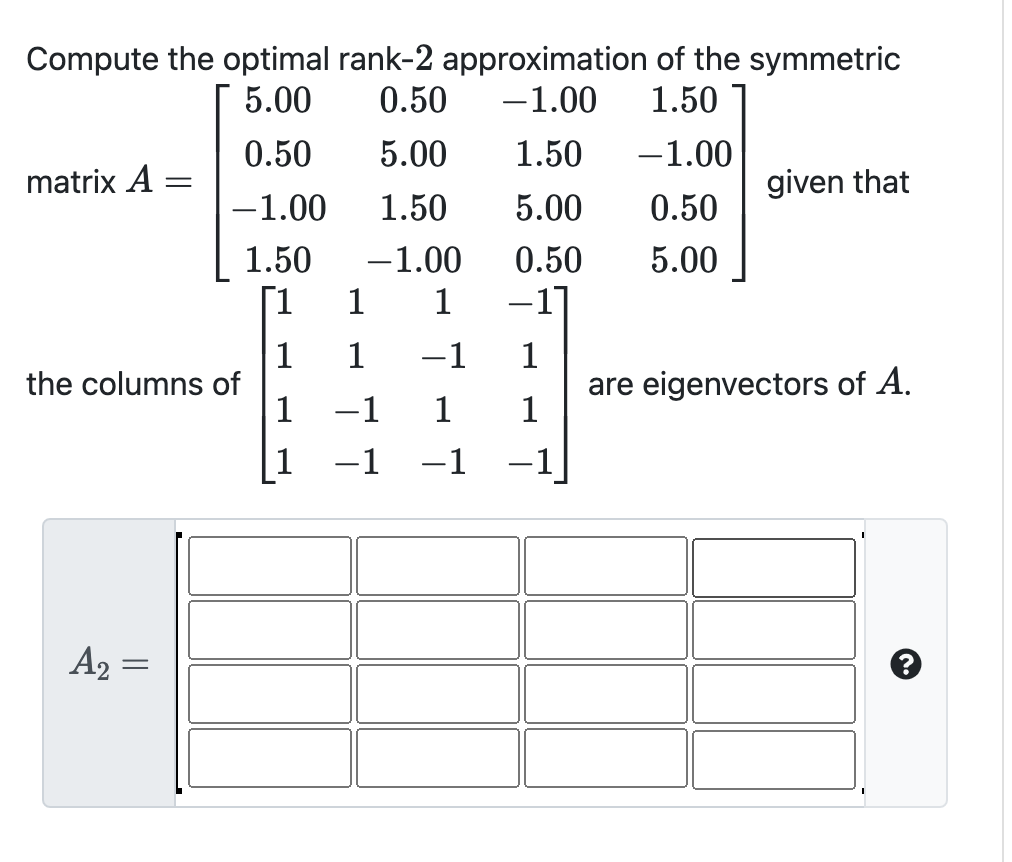 Solved Compute the optimal rank-2 approximation of the | Chegg.com