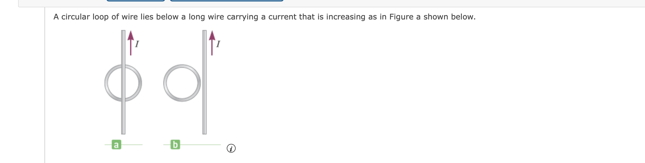 Solved A circular loop of wire lies below a long wire | Chegg.com