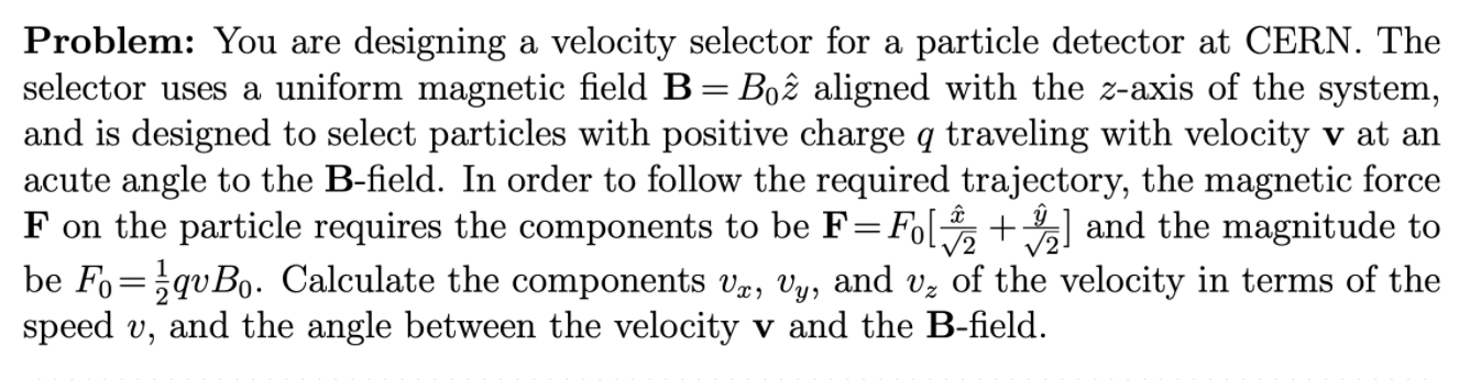 Solved Problem: You are designing a velocity selector for a | Chegg.com