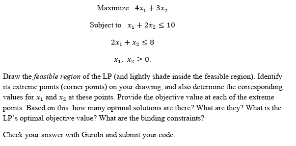 Solved Maximize 4x1+3x2 Subject to x1+2x2≤10 2x1+x2≤8x1,x2≥0 | Chegg.com