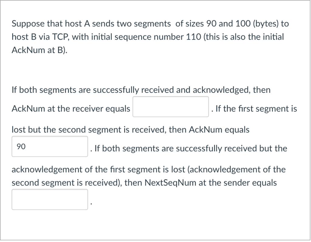Solved Suppose that host A sends two segments of sizes 90 | Chegg.com